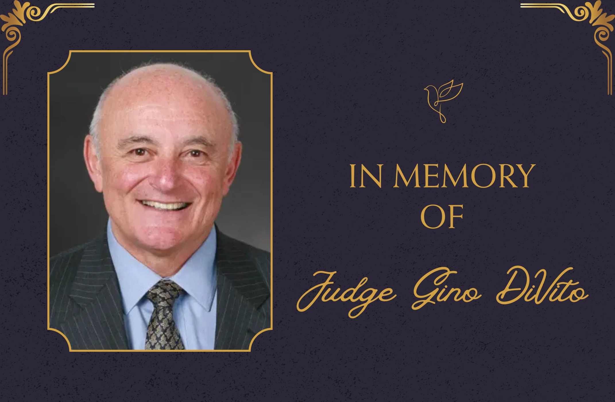 Honoring the Legacy of Judge Gino L. DiVito: A Mentor, Leader, and Friend